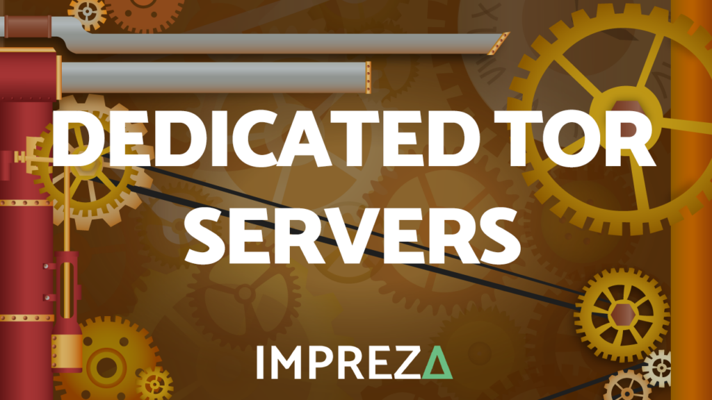 Dedicated Tor Hosting with everything you need to start | Impreza Host