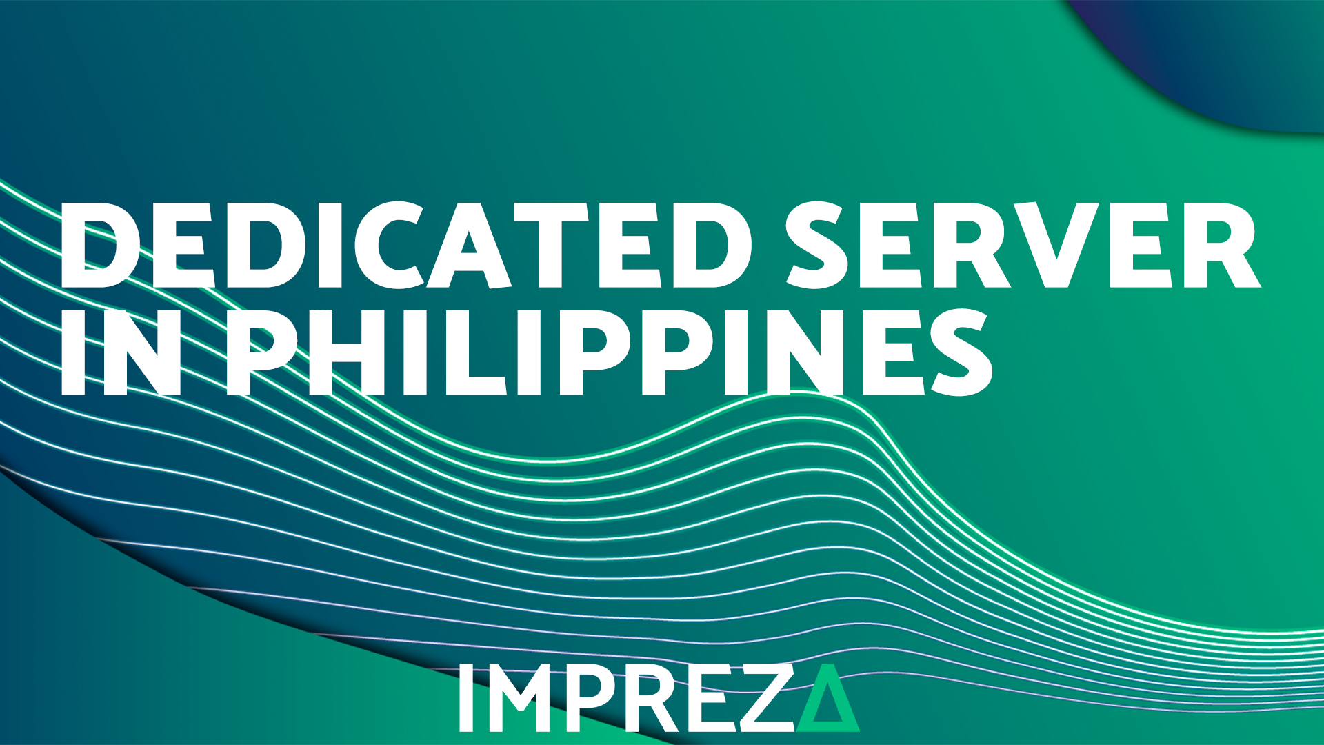 Dedicated Servers in Philippines, made for your Brand and Project! | Impreza Host