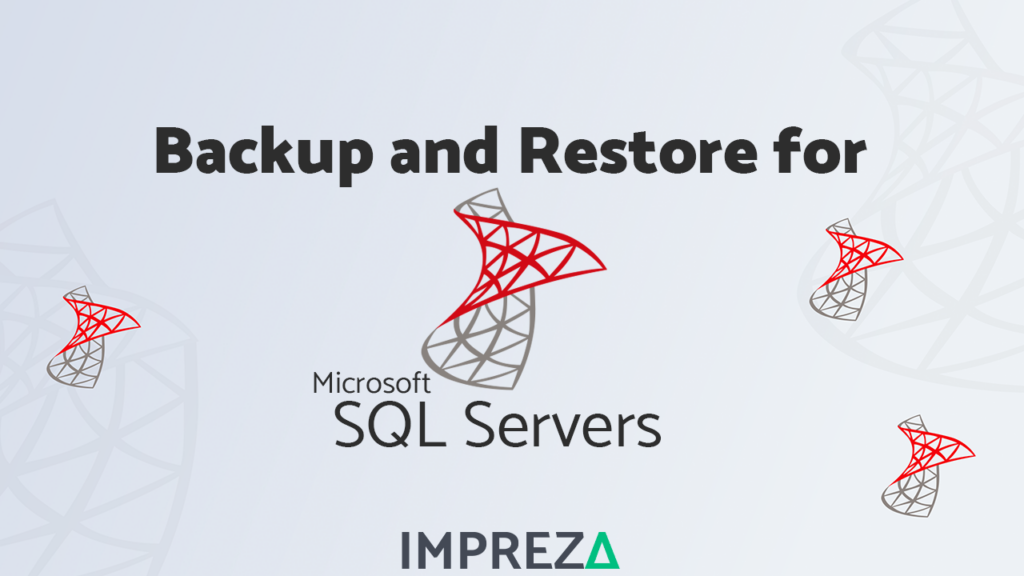 Backup and Restore for Microsoft SQL Servers | Impreza Host