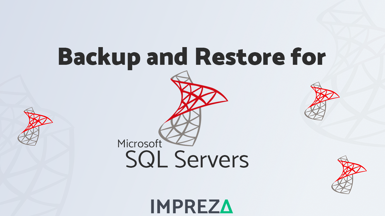 Backup and Restore for Microsoft SQL Servers | Impreza Host