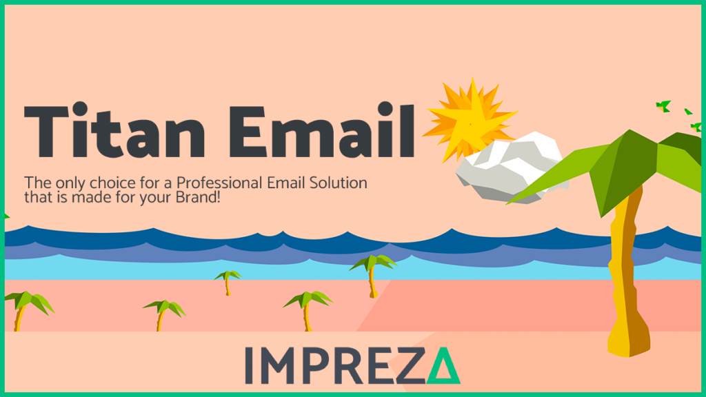 Titan Email, the Professional Email Solution for your Brand! | Impreza Host